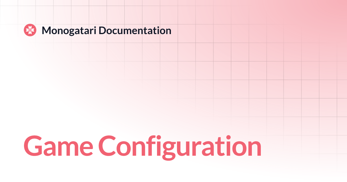 Game Configuration | v2.0.0 | Monogatari Documentation