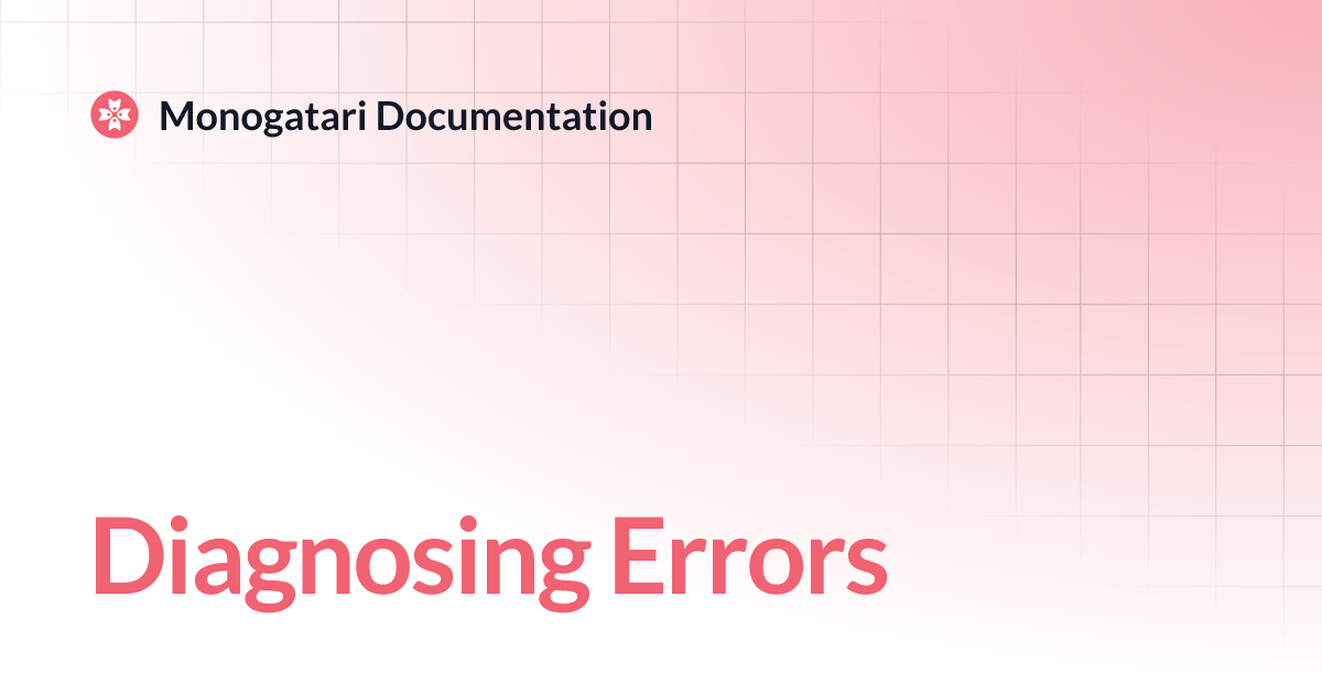 Diagnosing Errors | Monogatari Documentation