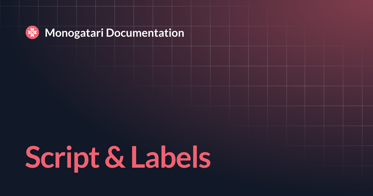 Script & Labels | master | Monogatari Documentation
