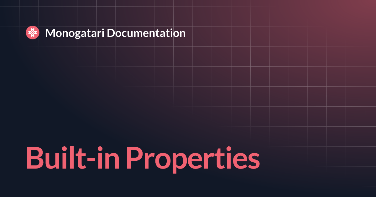 Built-in Properties | Monogatari Documentation Built-in Properties | Monogatari Documentation