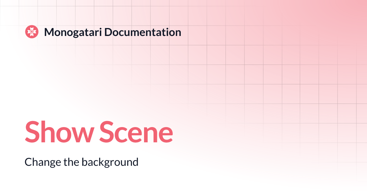 Show Scene | master | Monogatari Documentation