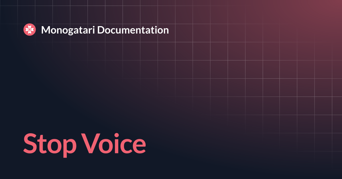 Stop Voice | Monogatari Documentation