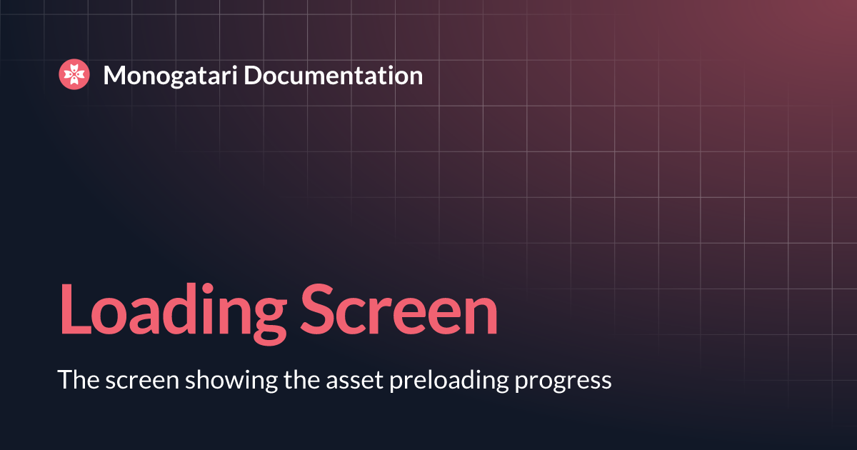 Loading Screen | Monogatari Documentation