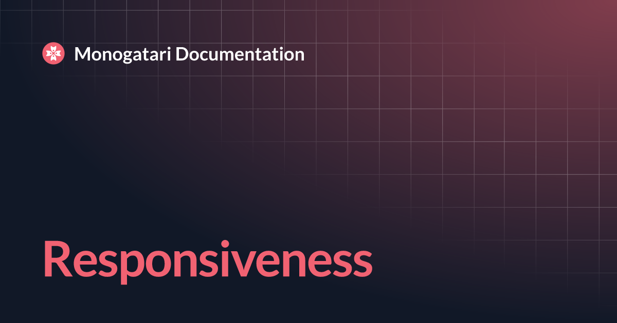 Responsiveness | Monogatari Documentation