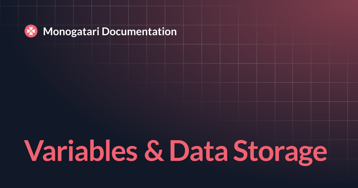 Variables & Data Storage | Monogatari Documentation