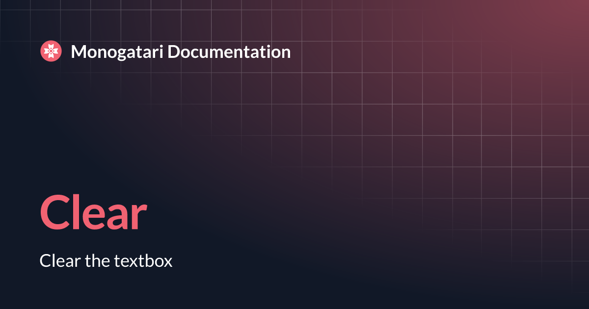 Clear | Monogatari Documentation